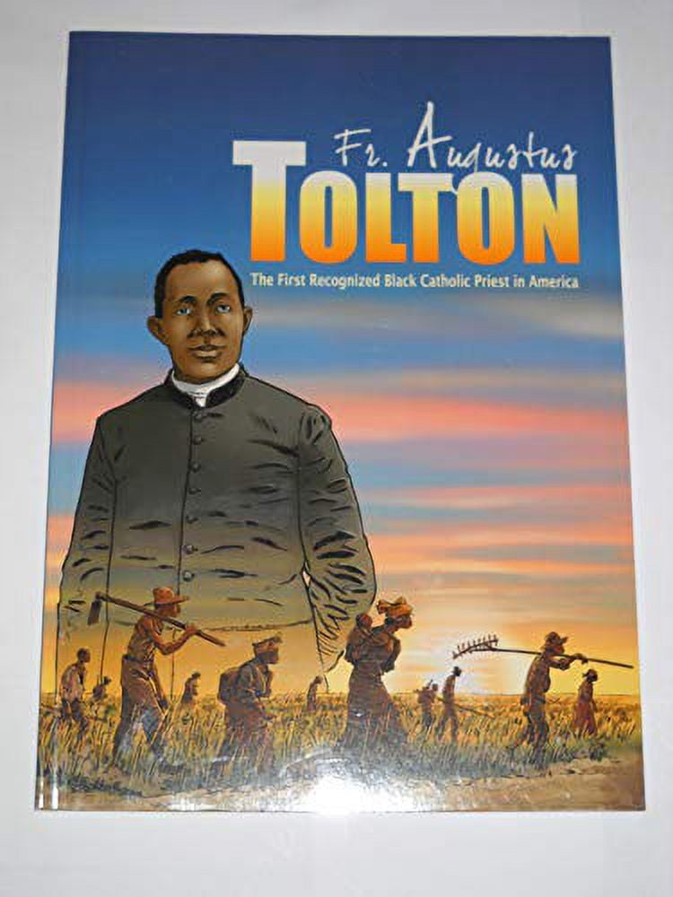 Pre-Owned Father Augustus Tolton: The First Recognized Black Catholic ...