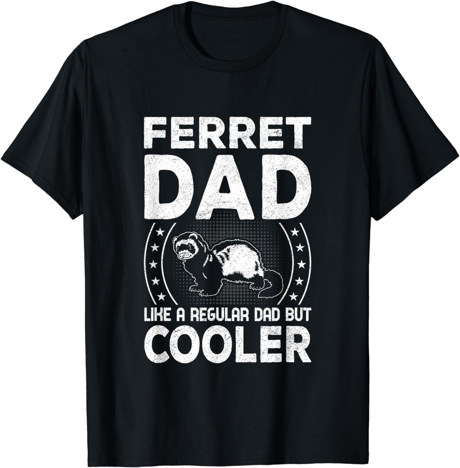 Father - Ferret Dad like a Regular Dad but Cooler T-Shirt - Walmart.com
