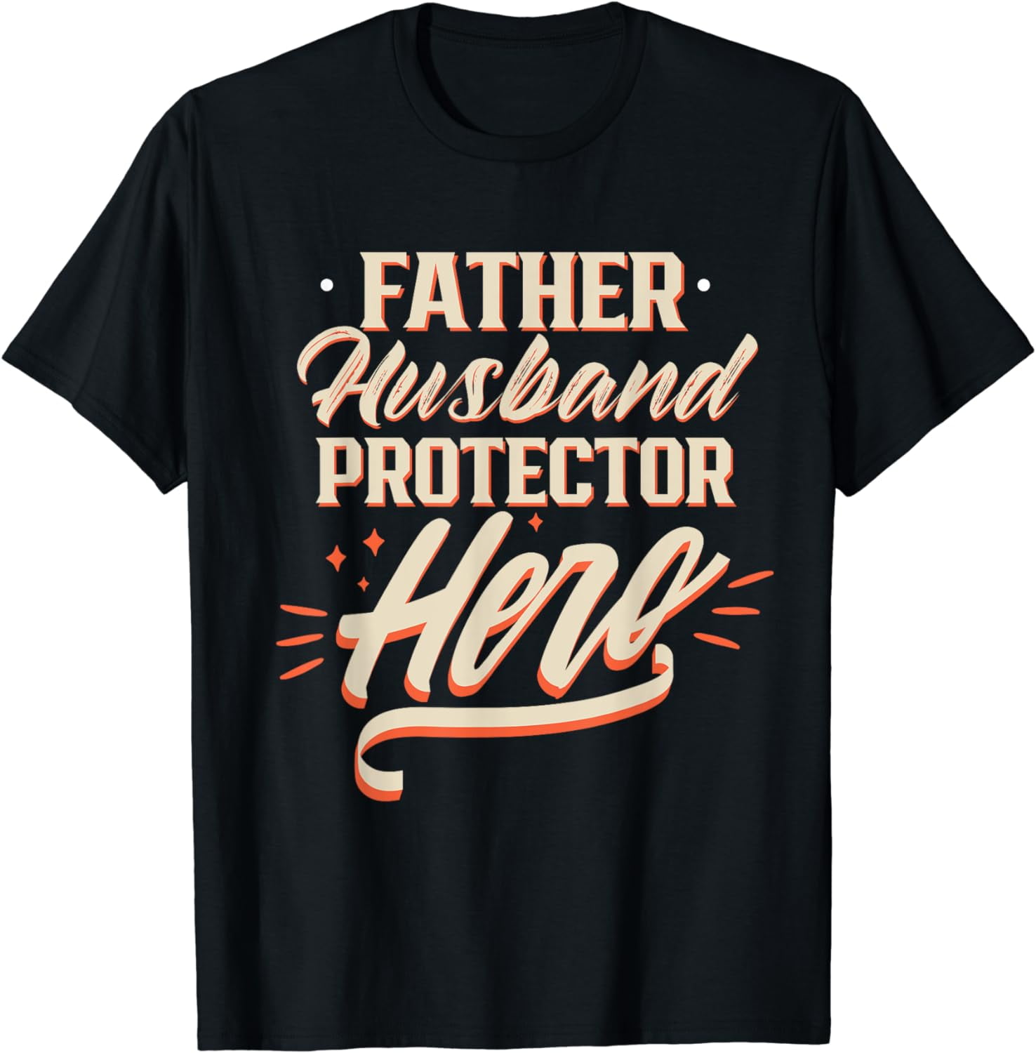 Father Husband Protector Hero Father's Day Dad Daddy Papa T-Shirt ...