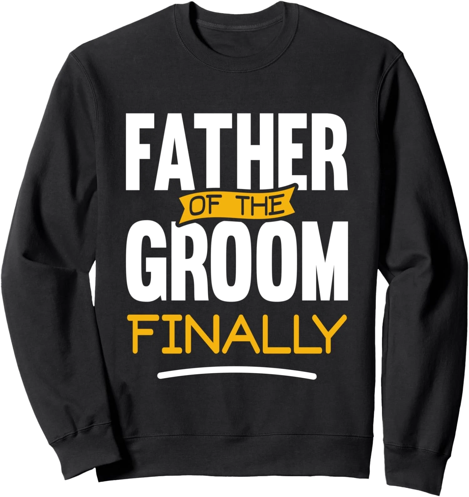Father Of The Groom Funny Wedding Humor Finally Celebration Family ...