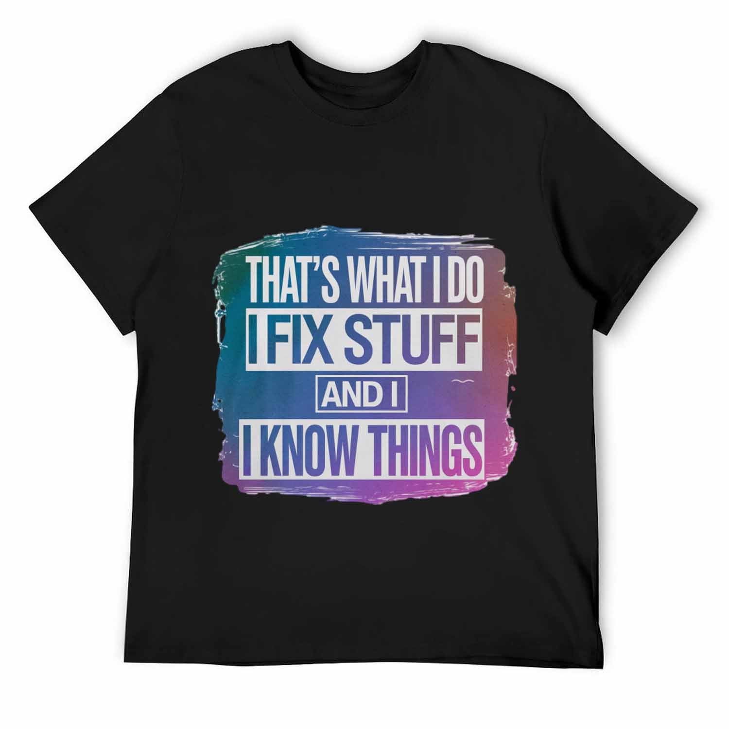 Father'S Day Gifts Funny Fishing Thats What I Do I Fix Stuff And I Know ...