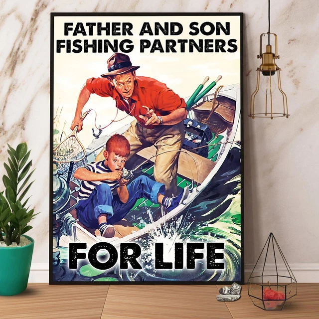 Father And Son Fishing Partners For Life Poster No Frame Wrapped Poster Full Home Decor, Vintage ...