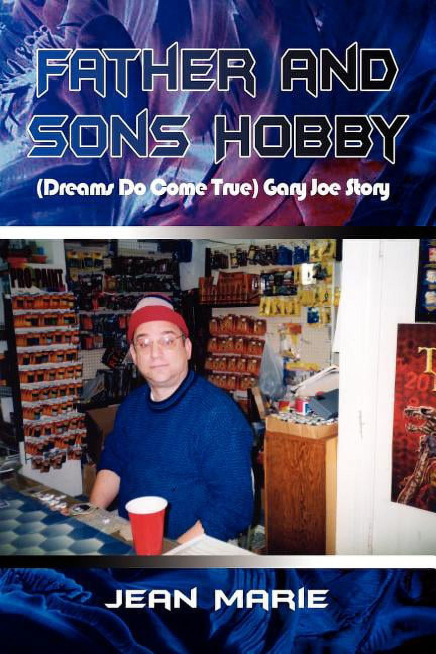 Father and Sons Hobby (Dreams Do Come True) Gary Joe Story (Paperback) - Walmart.com