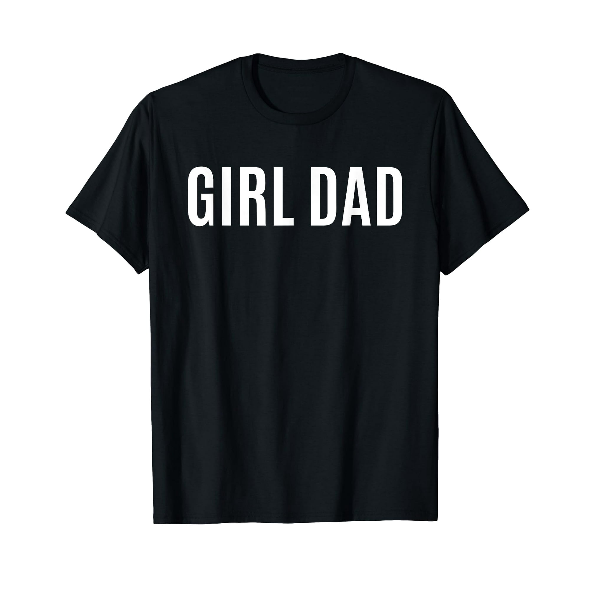 Father of Girls - Proud New Girl Dad - Fathers Day Gift Men Black T ...