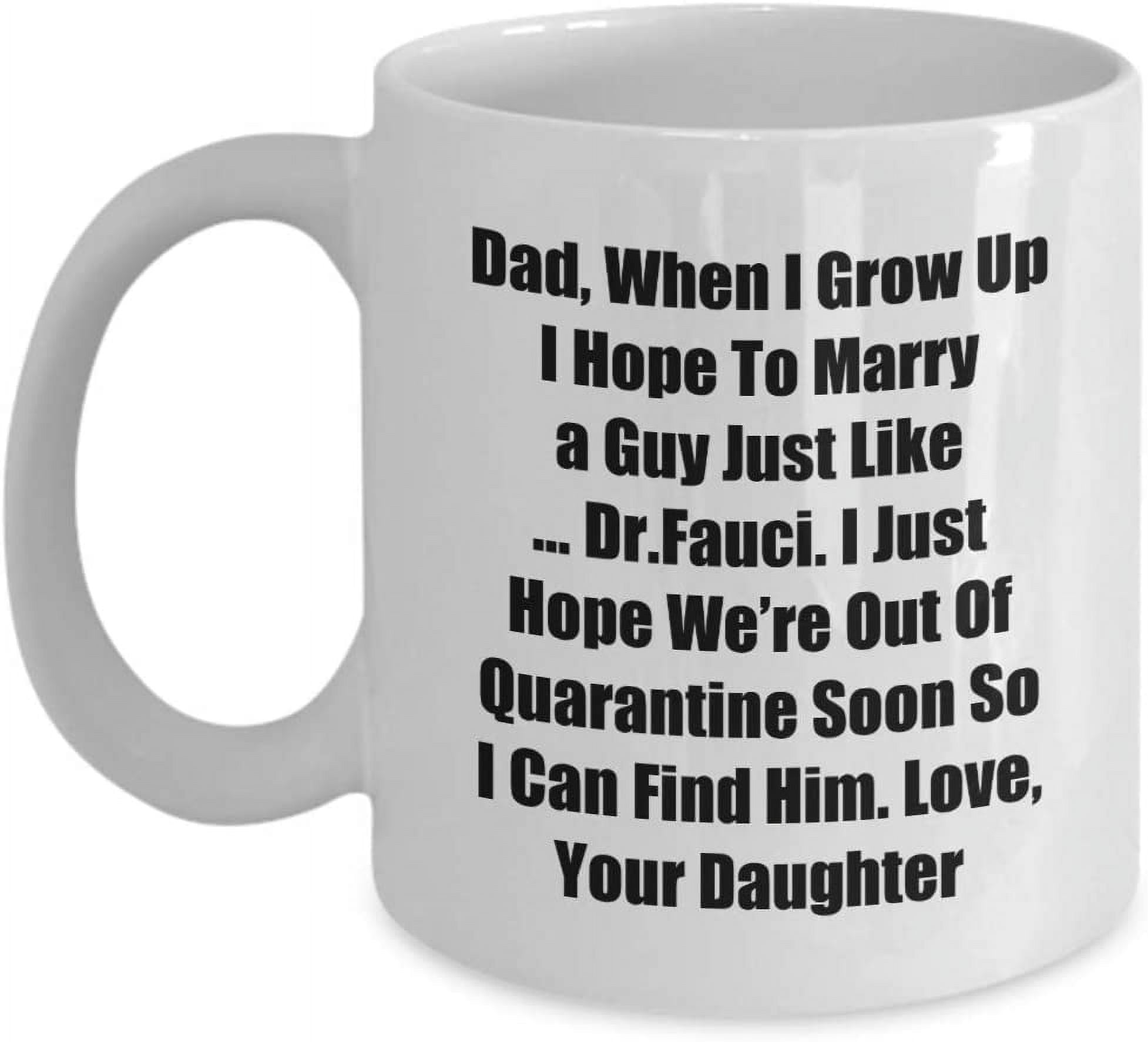 Father’s Day Birthday Coffee Mug Dad, When I Grow Up I Hope To Marry a ...