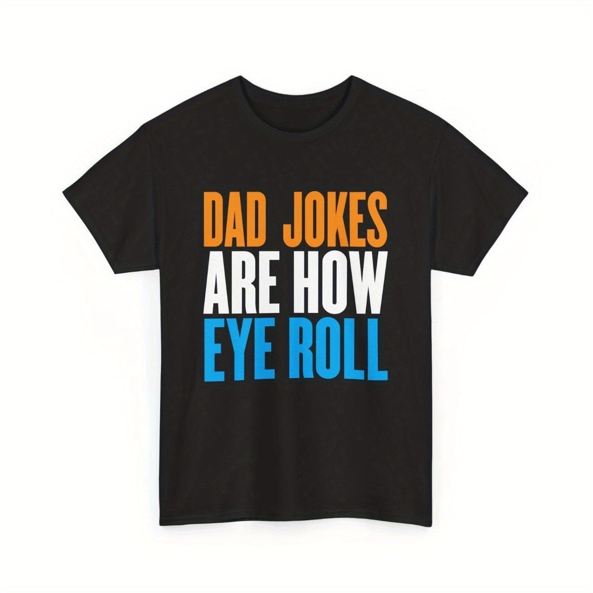 Father's Day Daddy Joke Pun Dad Jokes Are How Eye Roll - Walmart.com
