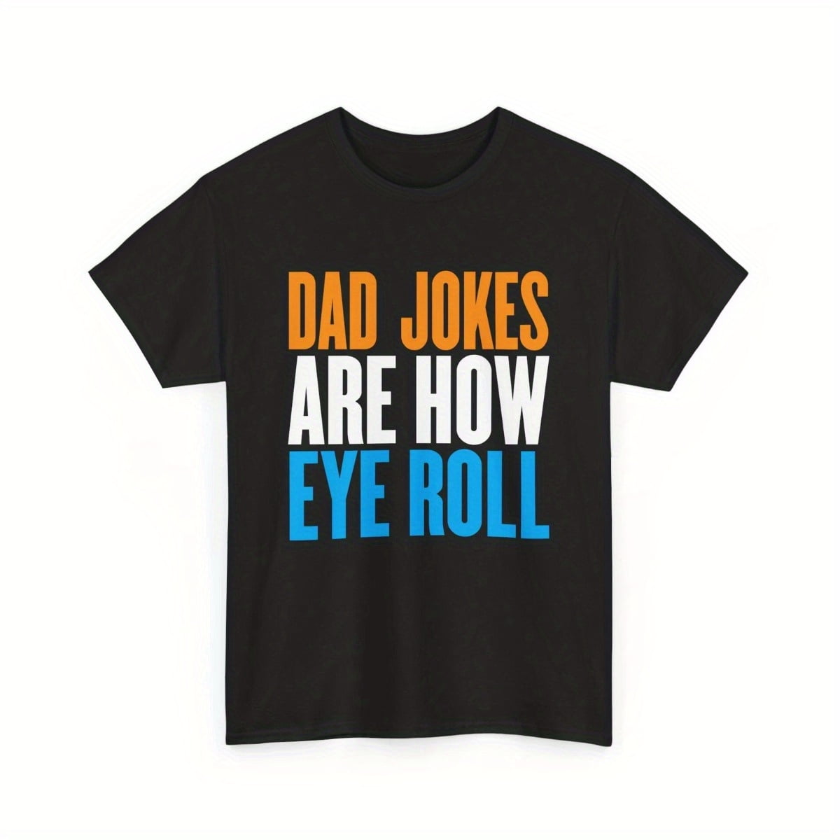 Father's Day Daddy Joke Pun Dad Jokes Are How Eye Roll - Walmart.com