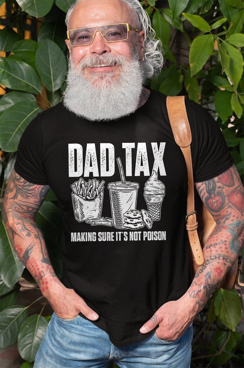 Father's Day Funny Dad Tax t-shirt Fathers day gift for daddy humorous ...