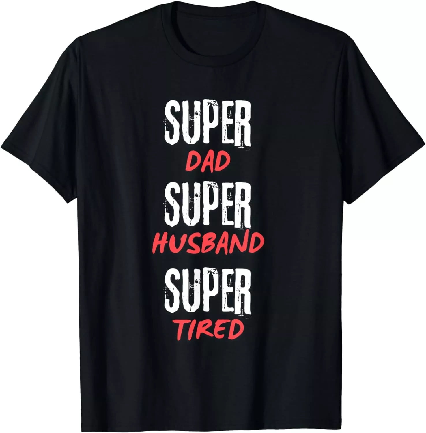 Father's Day T-Shirt Super Dad Super Husband Super Tired Funny Daddy ...