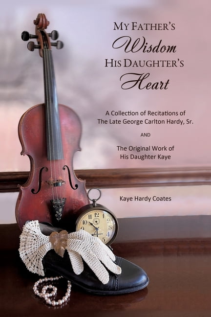 My Father's Wisdom His Daughter's Heart: A Collection of Recitations of ...