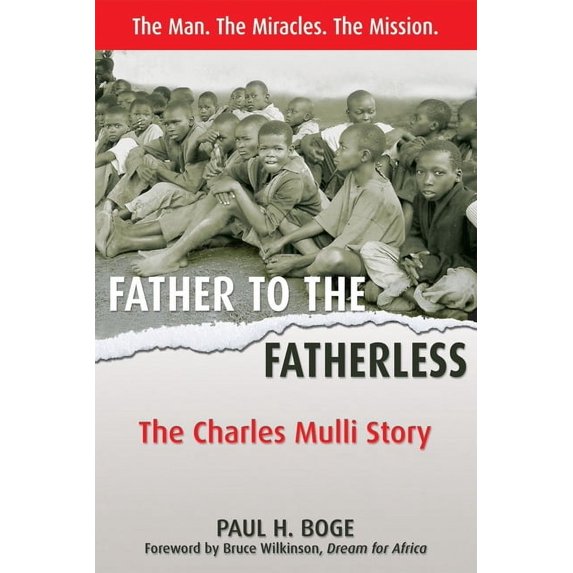 Father to the Fatherless: The Charles Mulli Story, (Paperback ...
