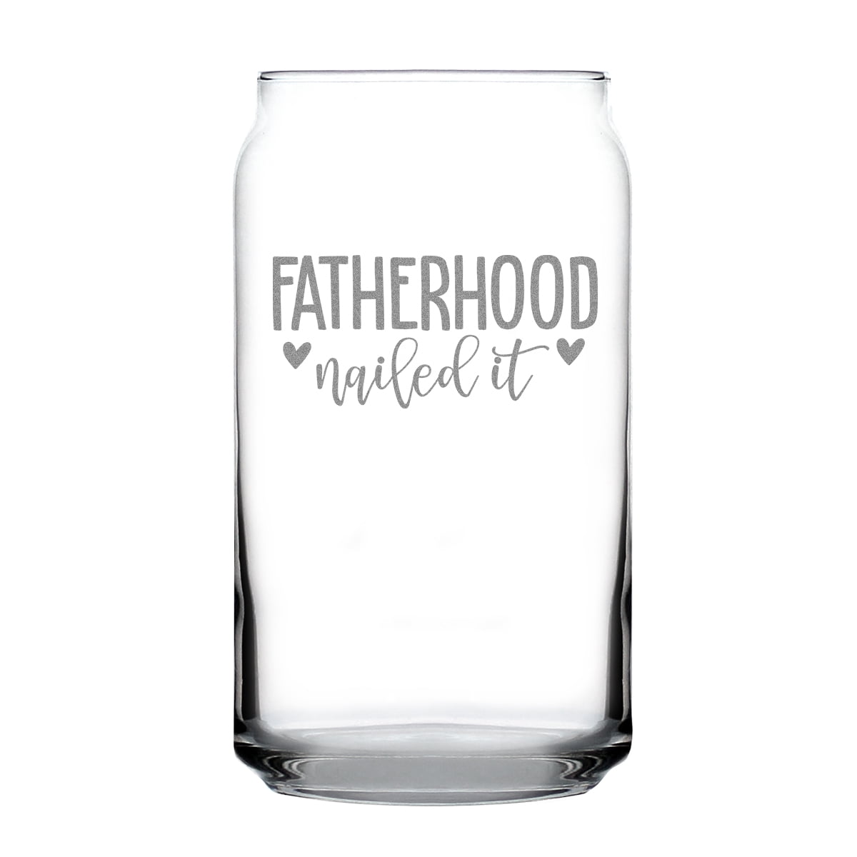 Fatherhood Nailed It Engraved 16oz Can-Shaped Pint Glass, Etched Father ...
