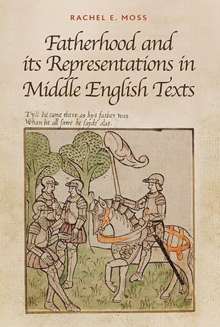 Fatherhood and Its Representations in Middle English Texts, (Hardcover ...