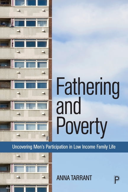 Fathering and Poverty: Uncovering Men's Participation in Low-Income ...