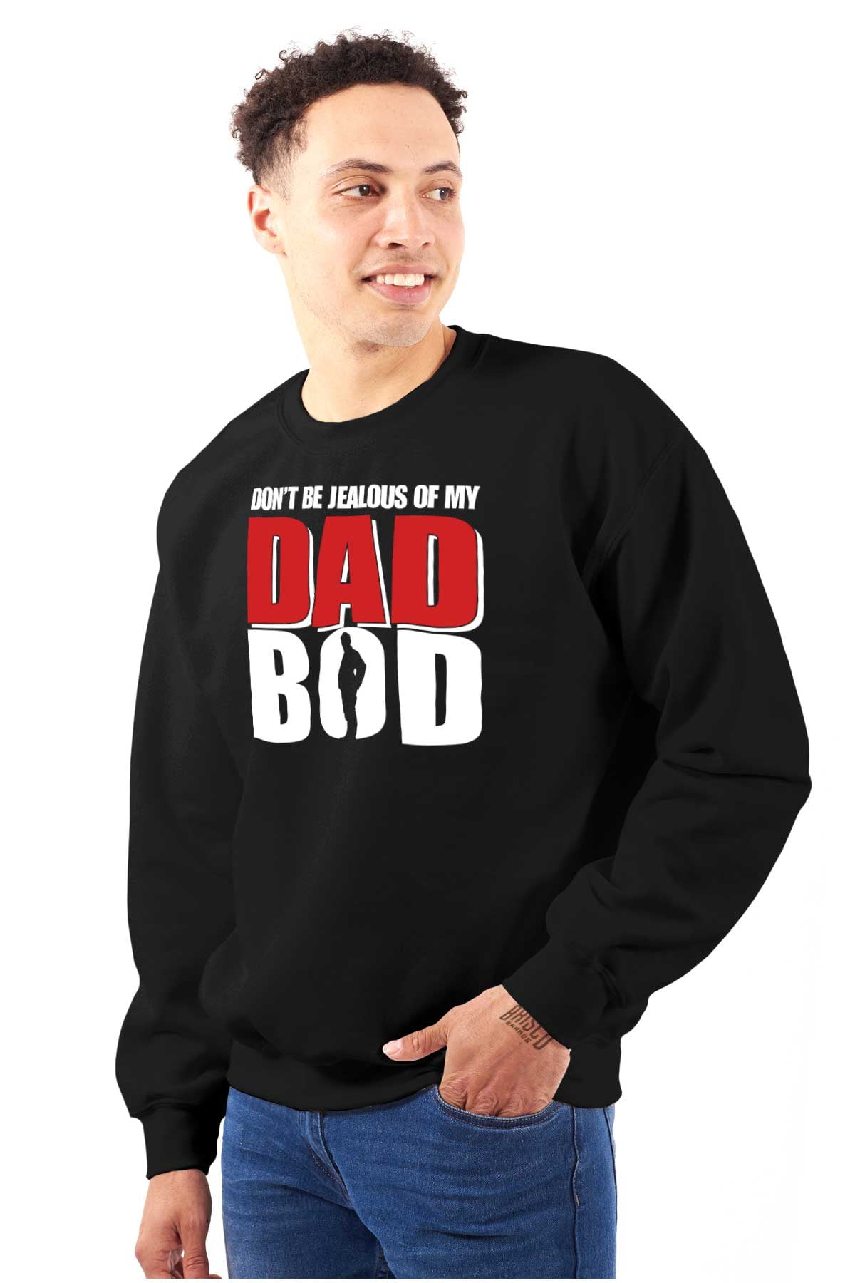 Fathers Day Dont Be Jealous Dad Bod Men's Big & Tall Crewneck ...