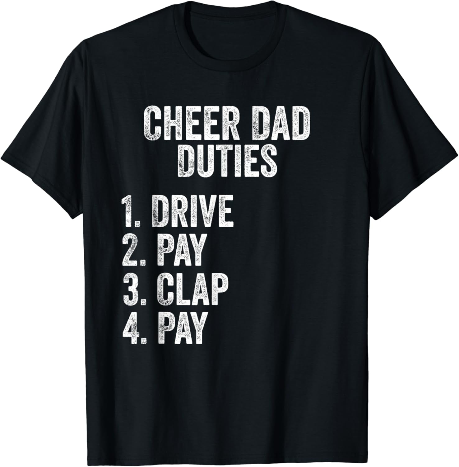 Fathers Day Funny Cheer Dad Duties Drive Pay Clap T-Shirt - Walmart.com