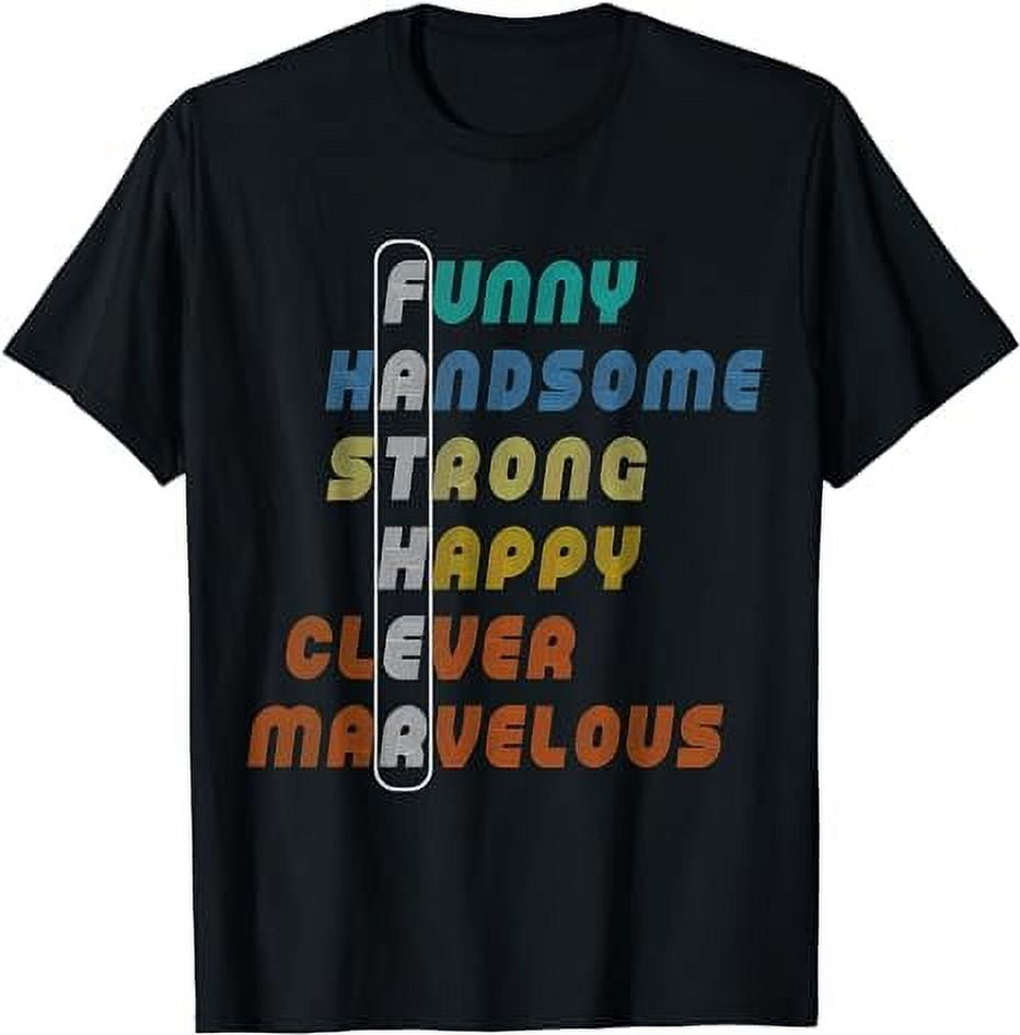 Fathers Day Funny Handsome Strong Happy Clever Marvelous Dad T-Shirt ...