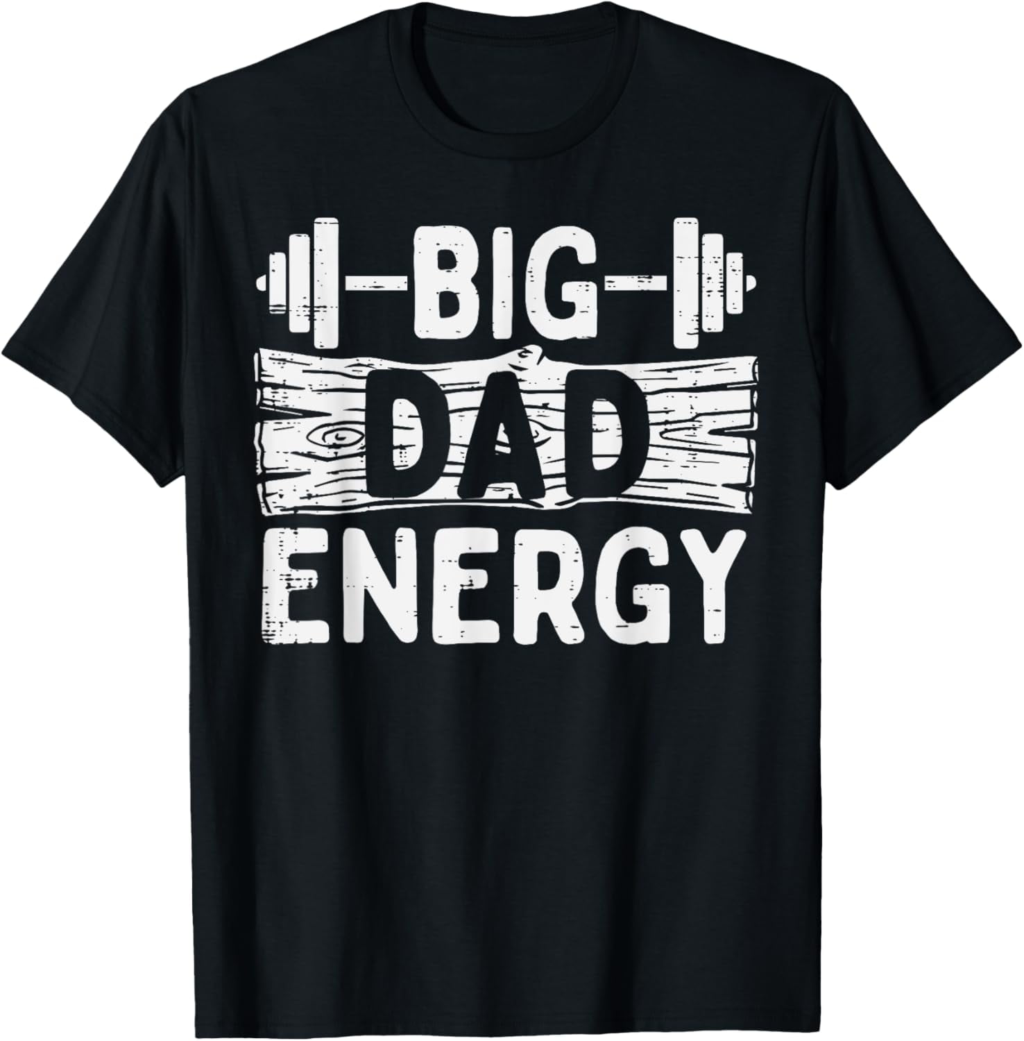 Fathers Day Gym Dad Big Energy Barbel Workout Daddy Papa T-Shirt ...