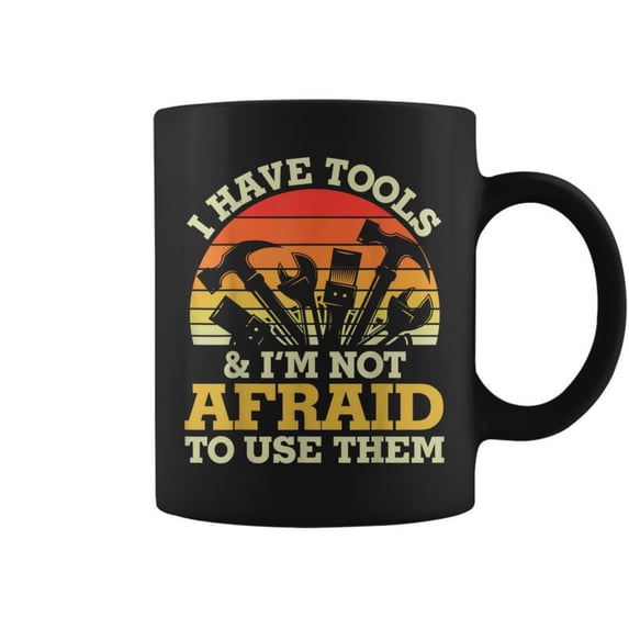 Fathers Day I Have Tools For Handy Men Coffee Mug - Walmart.com