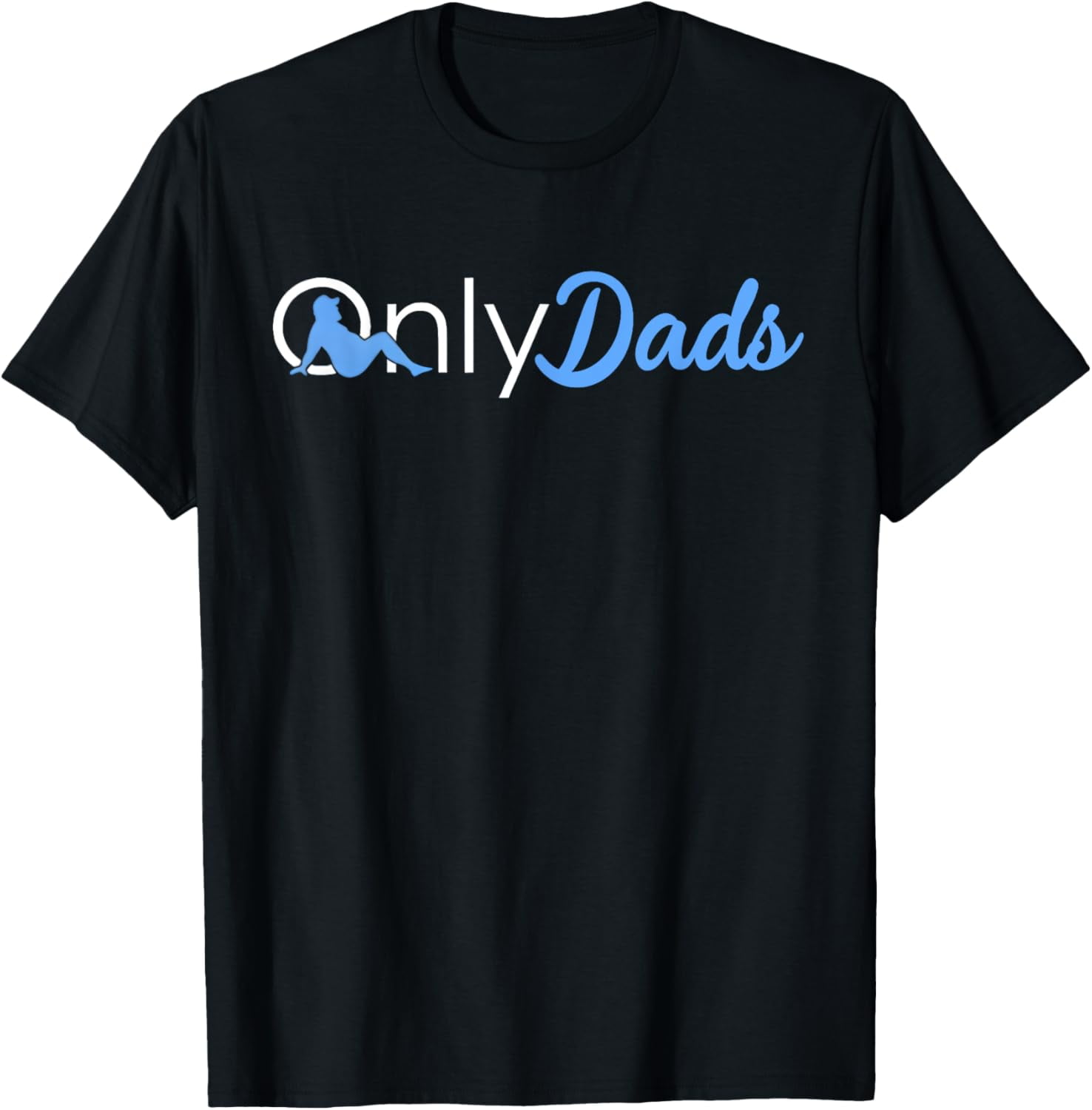 Fathers Day Only Dads Funny Onlydads Papa Daddy Quote T-Shirt - Walmart.com
