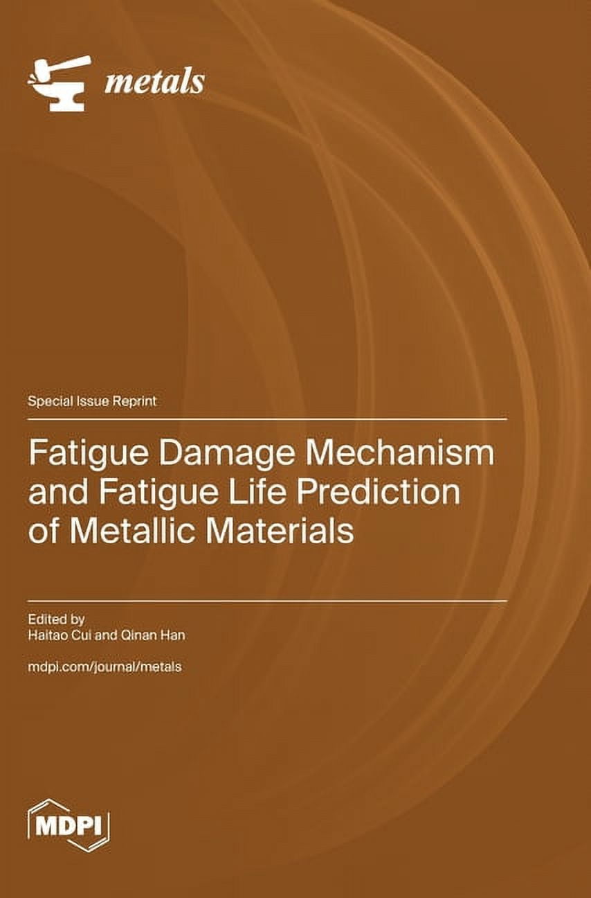 Fatigue Damage Mechanism and Fatigue Life Prediction of Metallic ...