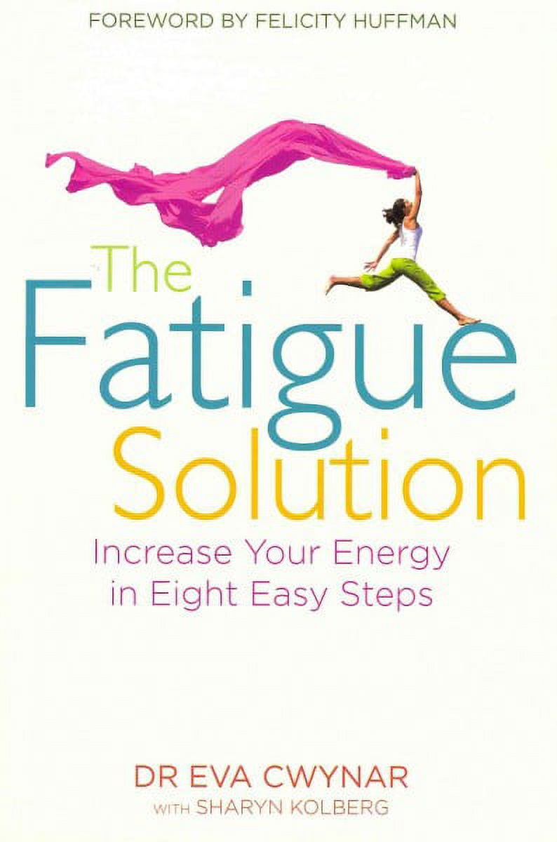 Fatigue Solution : Increase Your Energy in Eight Easy Steps - Walmart.com