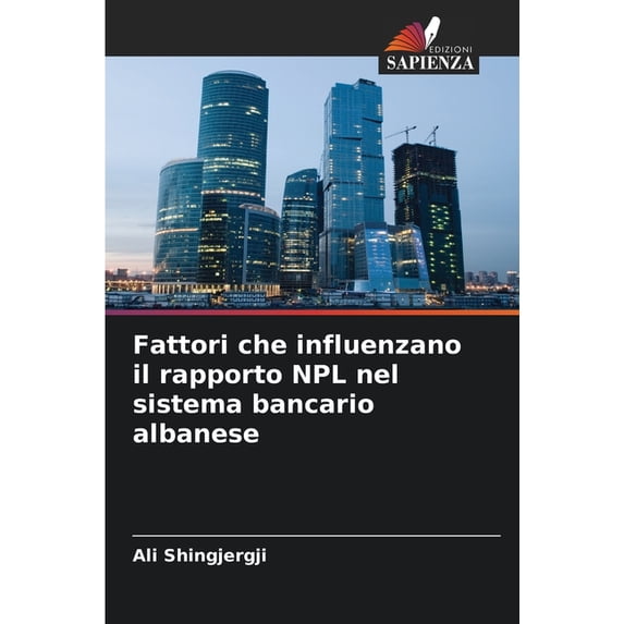 Fattori che influenzano il rapporto NPL nel sistema bancario albanese ...