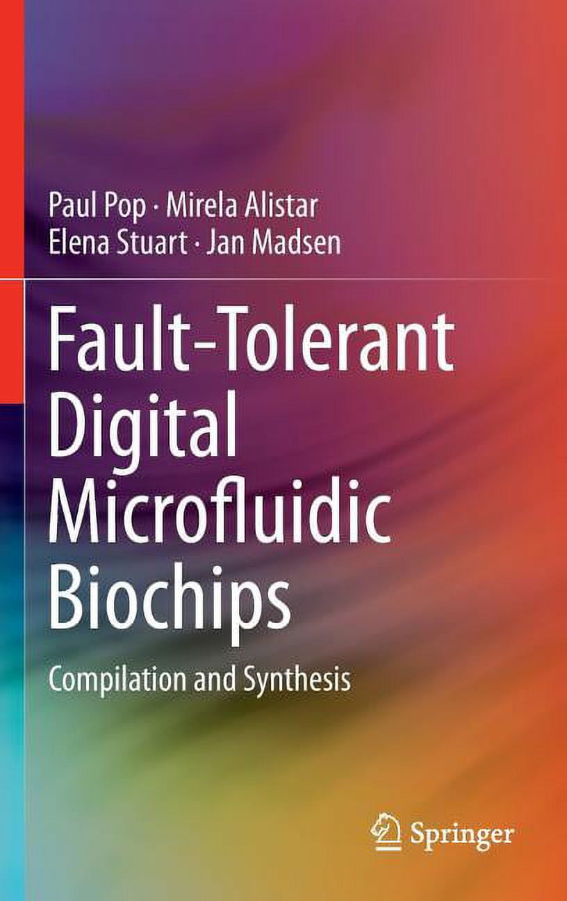 Fault-Tolerant Digital Microfluidic Biochips: Compilation and Synthesis ...