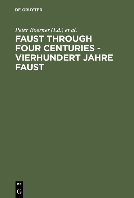 Faust Through Four Centuries - Vierhundert Jahre Faust: Retrospect and ...