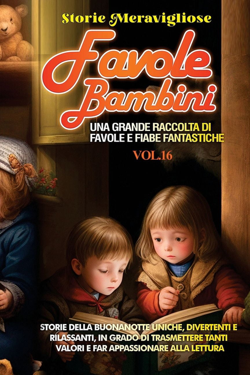Favole per Bambini: Una grande raccolta di favole e fiabe fantastiche ...
