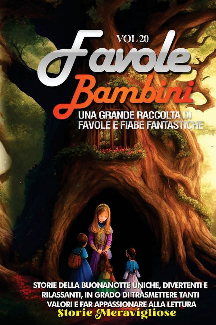 Favole per Bambini: Una grande raccolta di favole e fiabe fantastiche ...