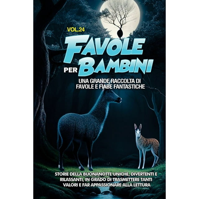 Favole per Bambini: Una grande raccolta di favole e fiabe fantastiche ...