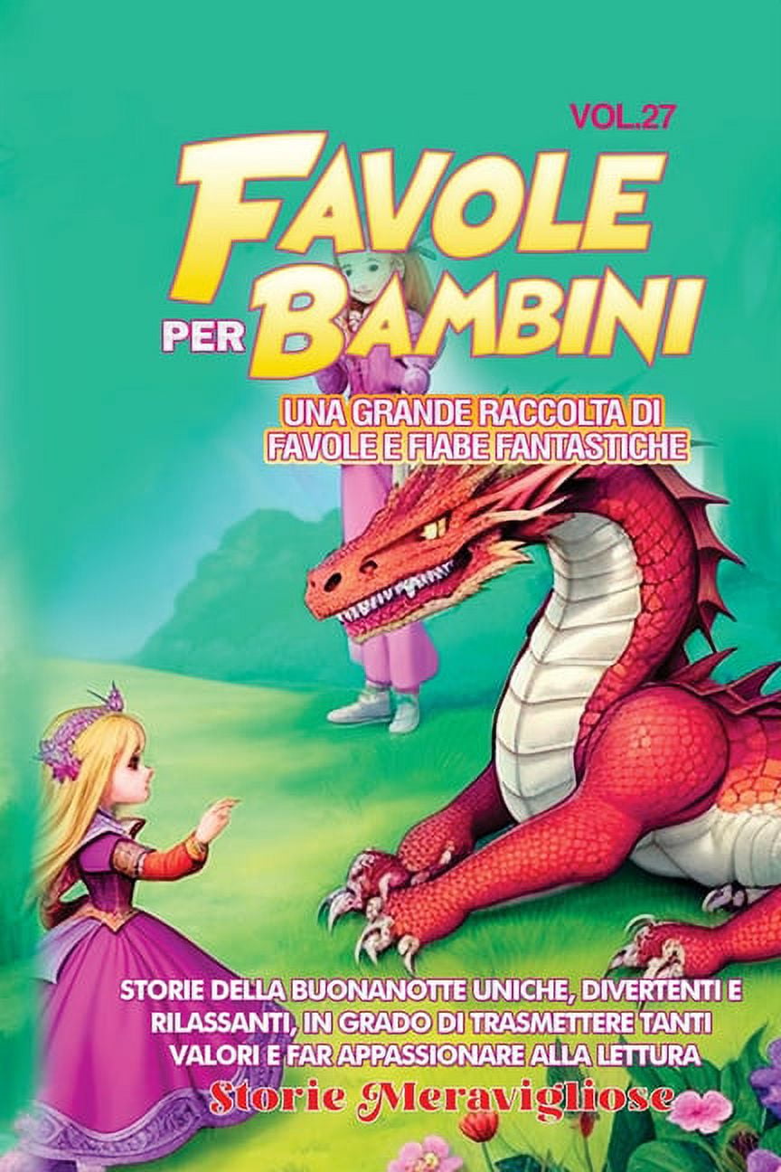 Favole per Bambini: Una grande raccolta di favole e fiabe fantastiche ...