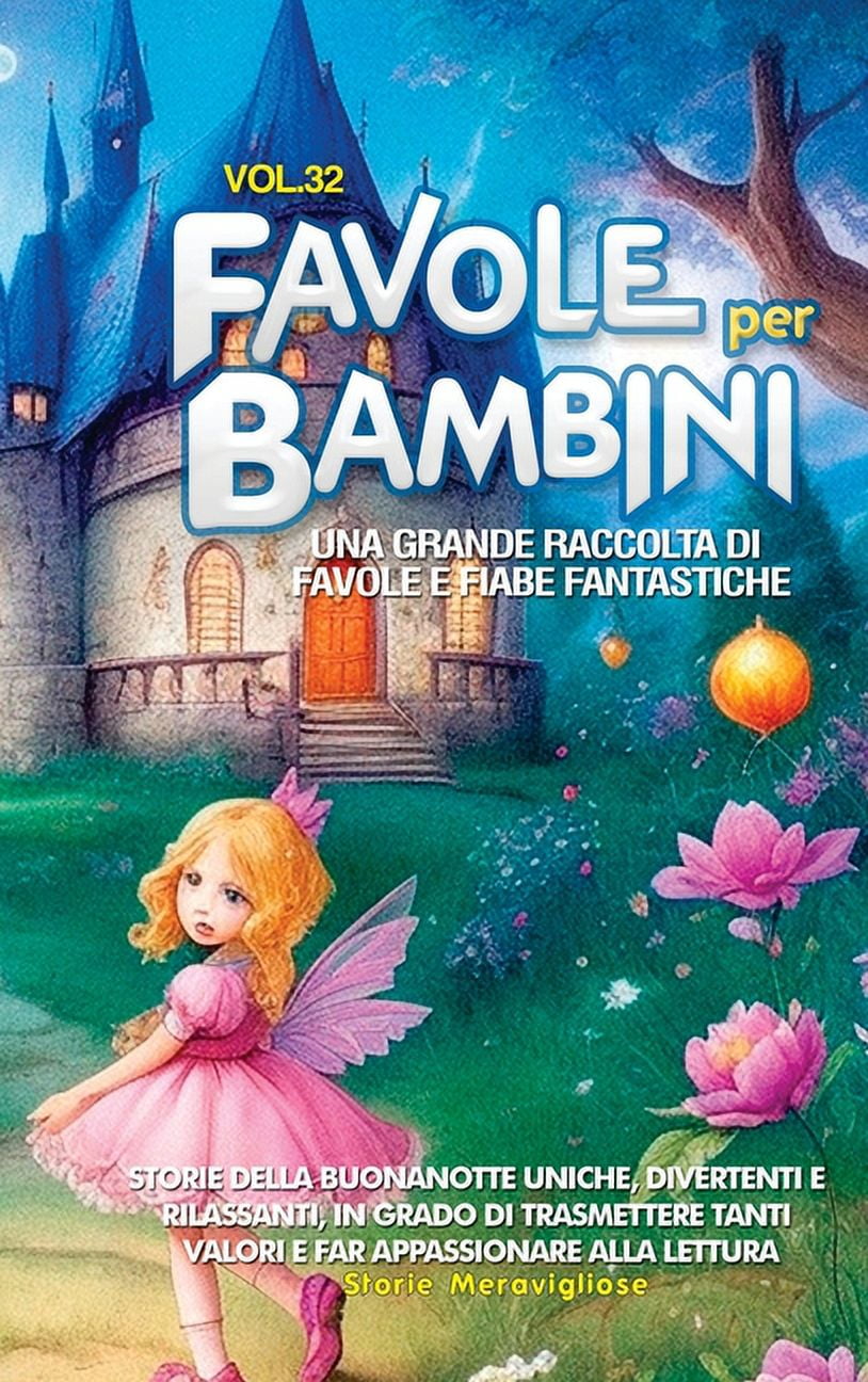 Favole per Bambini: Una grande raccolta di favole e fiabe fantastiche ...