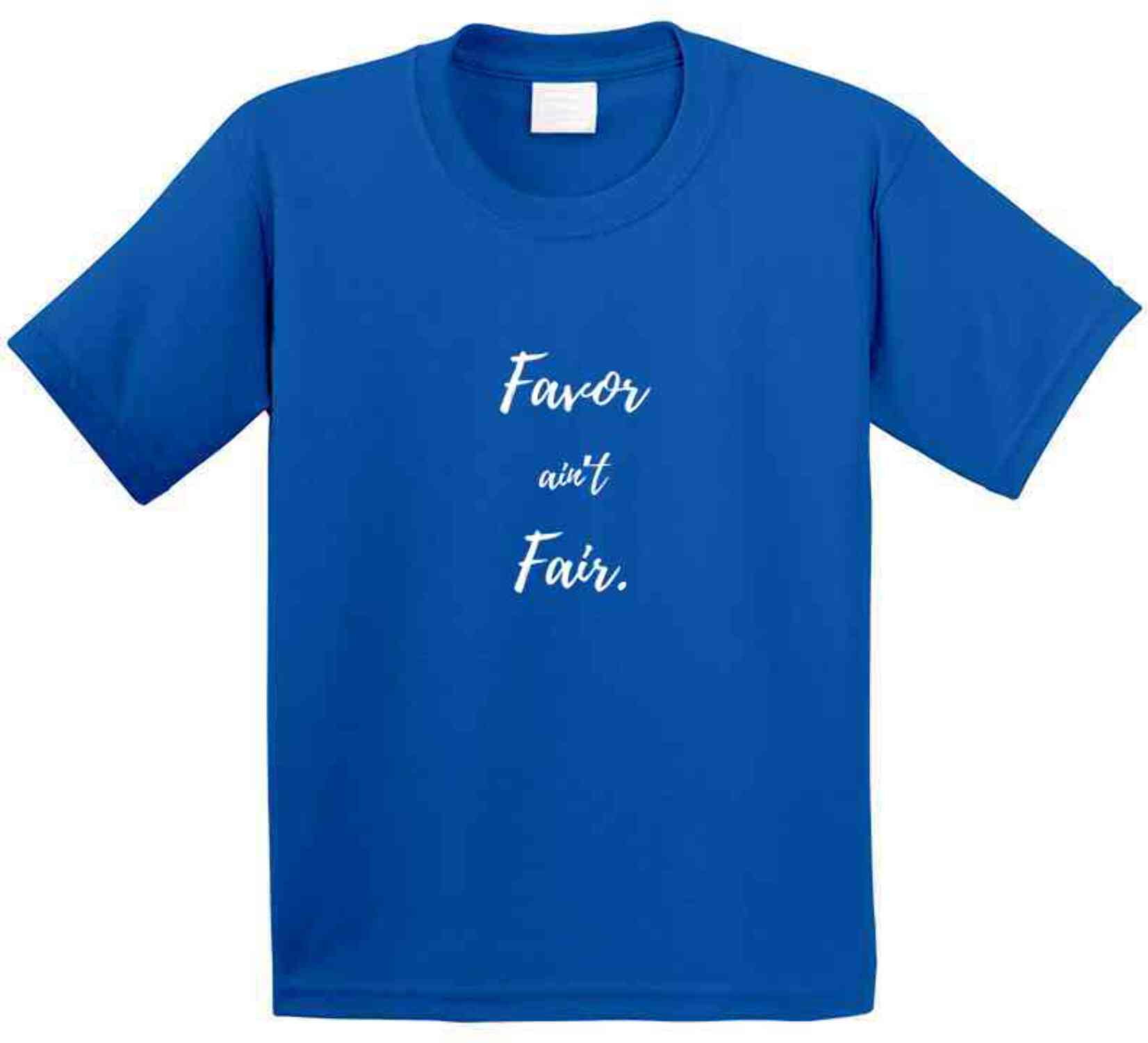 Favor Ain't Fair - Faith-Based Statement T-Shirt | Inspirational Tee ...