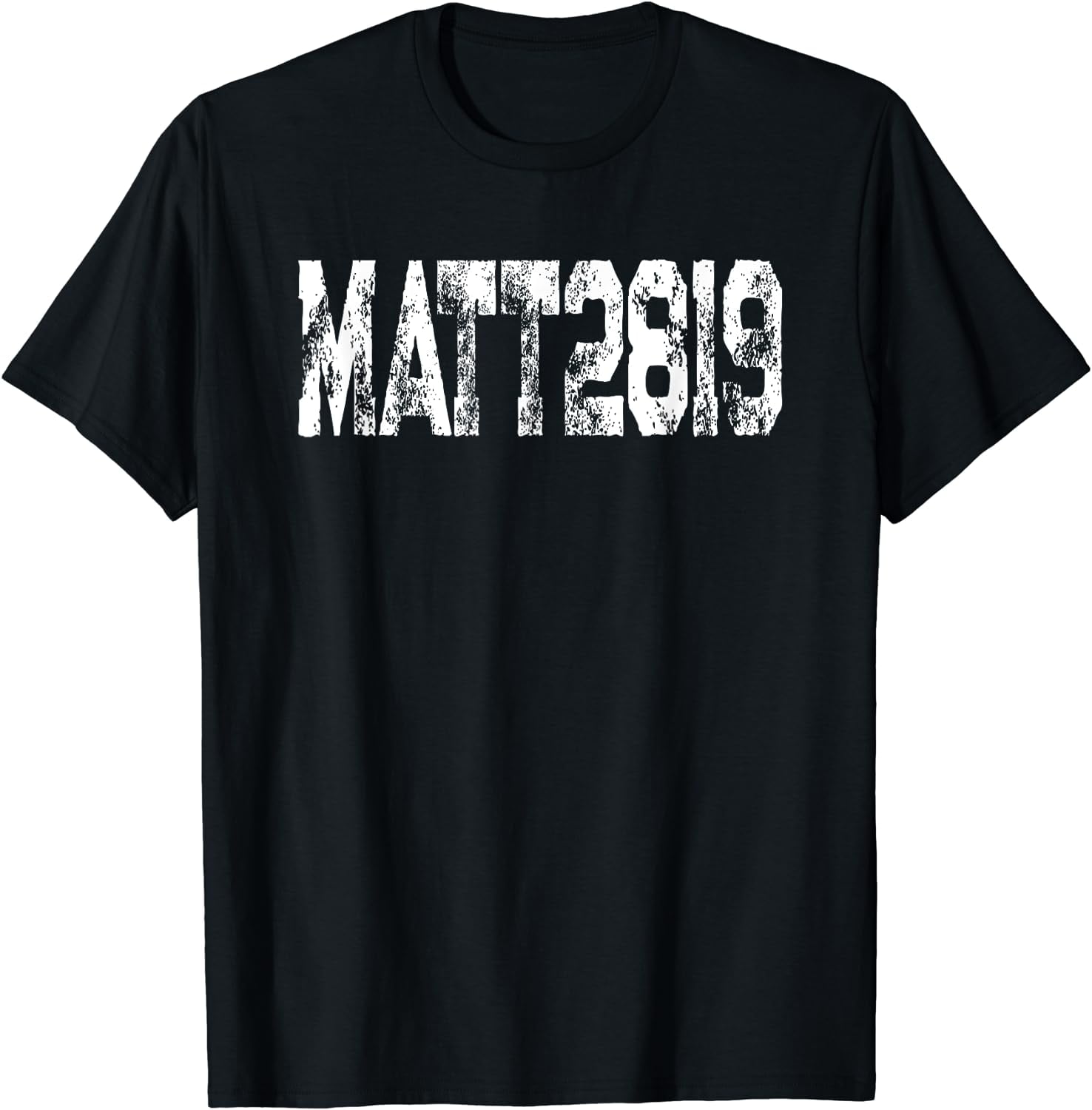 Favorite Bible Verse Matthew 28 19 Go Make Disciples T-Shirt - Walmart.com
