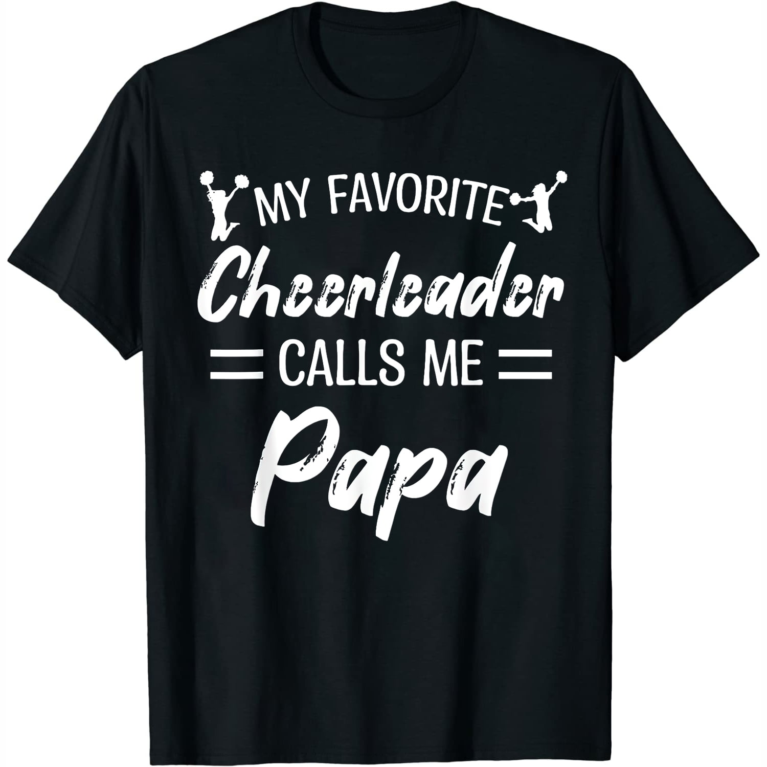 My Favorite Cheerleader Calls Me Papa Biggest Fan Dancing Graphic Tees ...