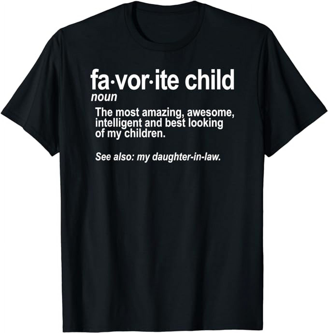 Favorite Child Definition - Cute Mom and Dad Daughter-in-law T-Shirt ...