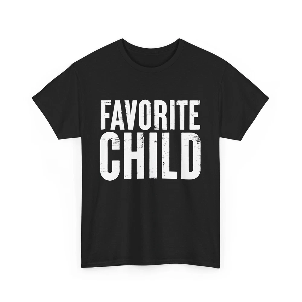 Favorite Child Funny Sibling Parent Family Sarcastic Humor Unisex T ...