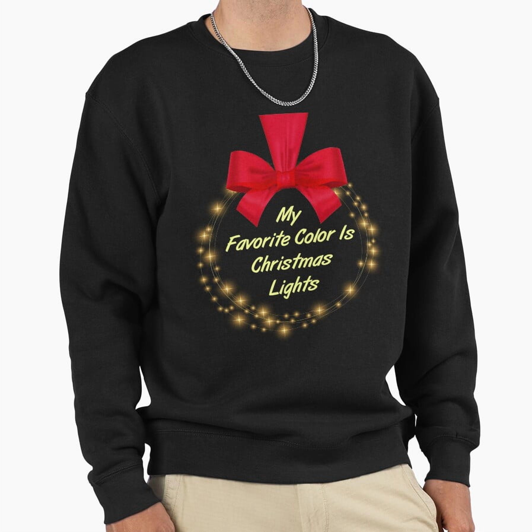 Favorite Color Is Christmas Lights Graphic Unisex Sweatshirt Funny ...