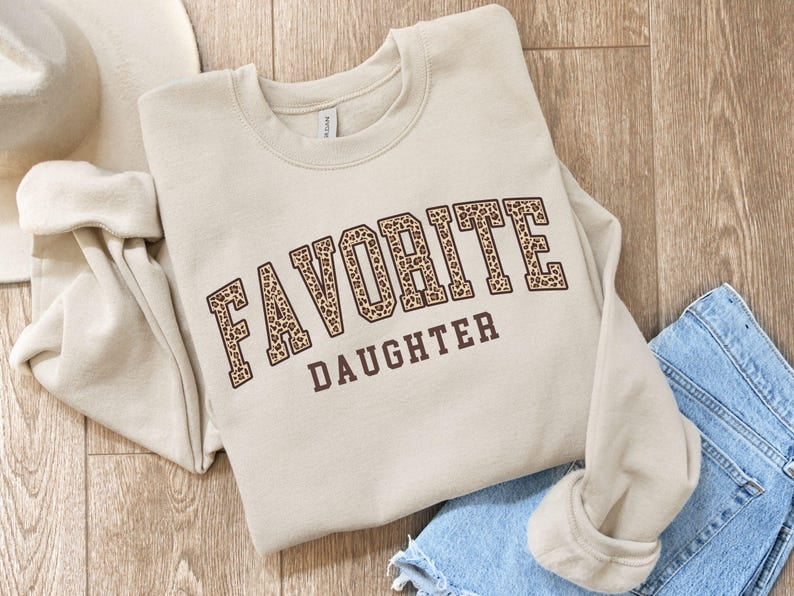 Favorite Daughter Sweatshirt – Leopard Print Funny Daughter Gift, Cute ...