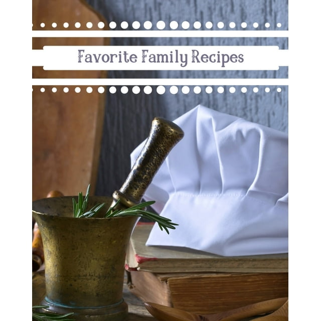 Favorite Family Recipes: Create Your Own Recipe Book (Paperback ...