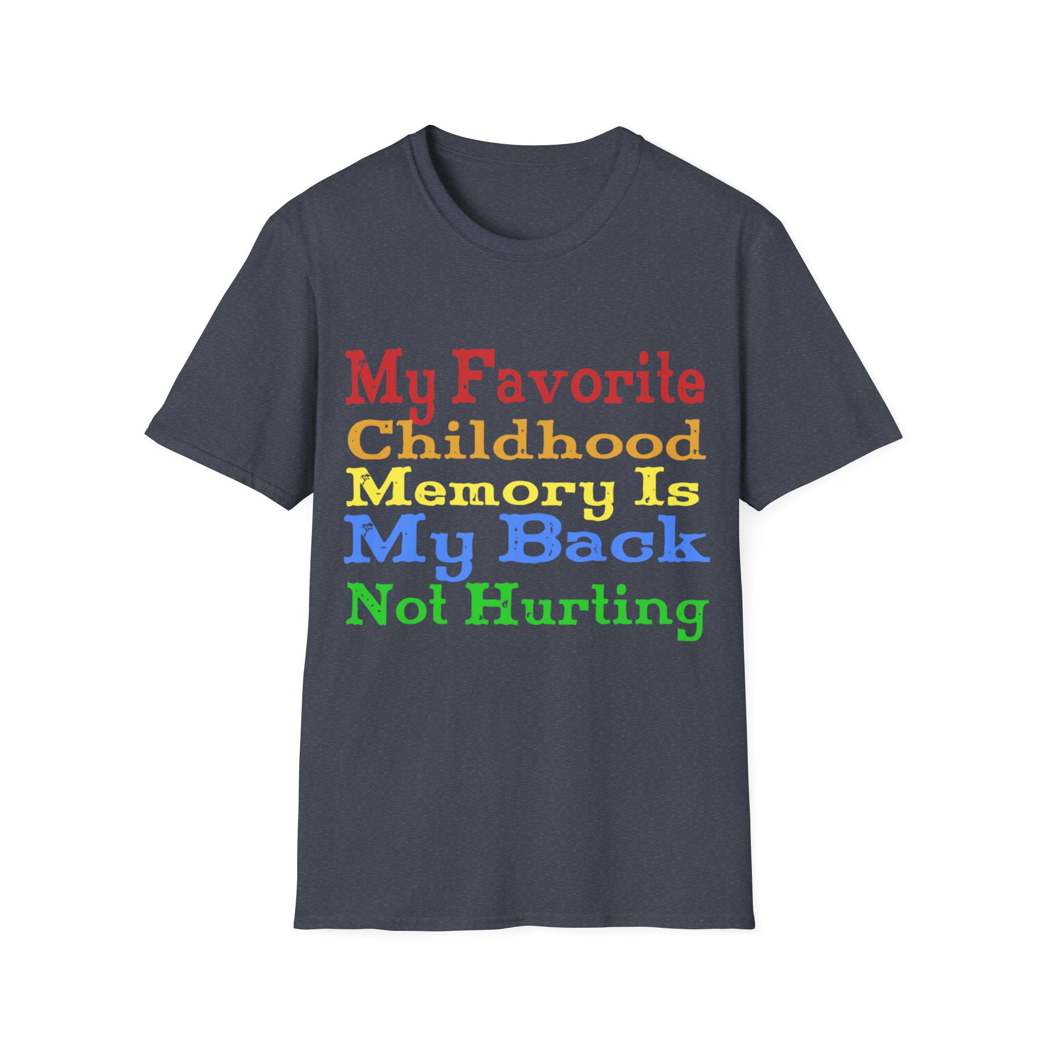 Favorite Memories Back Does Not Hurt Graphic Novelty Humor - Walmart.com