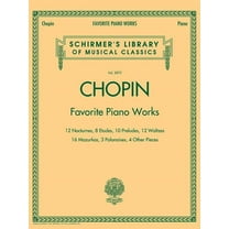 Chopin: The Ultimate Piano Collection: Schirmer Library of Classics ...