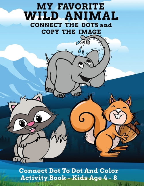 My Favorite Wild Animal Connect The Dots and Copy The Image Connect Dot ...
