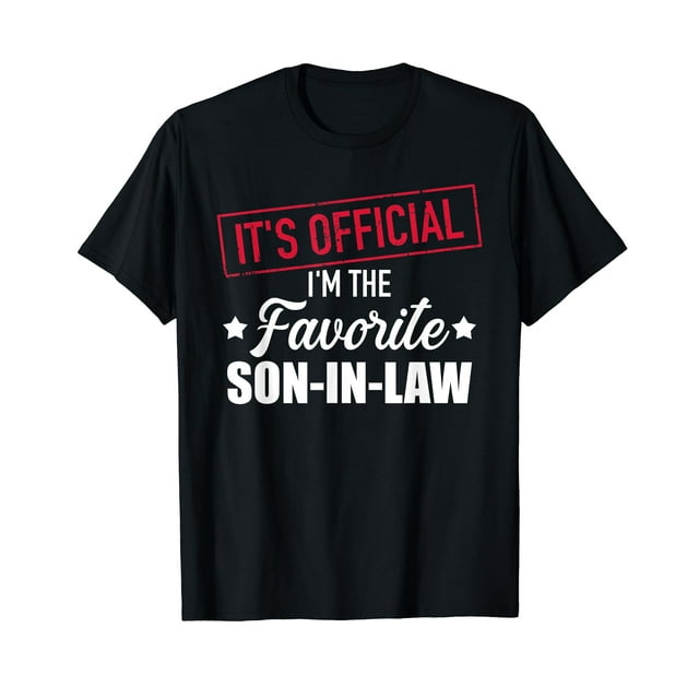 Favorite son-in-law from mother-in-law or father-in-law T-Shirt - Walmart.com