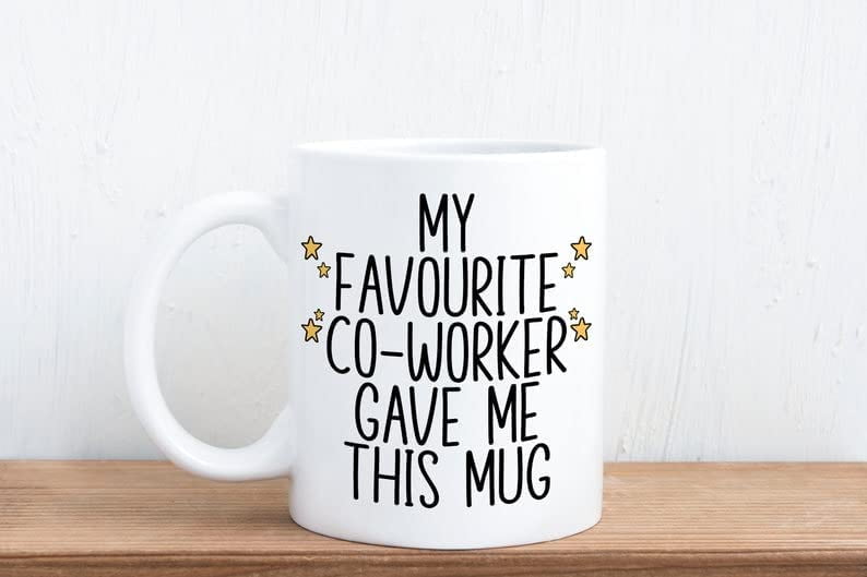 My Favourite Co-worker Gave Me This Mug For Work Colleague Custom ...