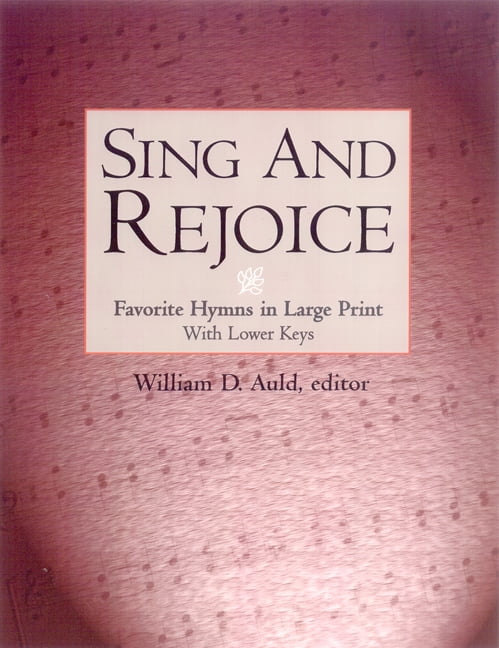 Favourite Hymns in Large Print with Lower Keys: Sing and Rejoice ...
