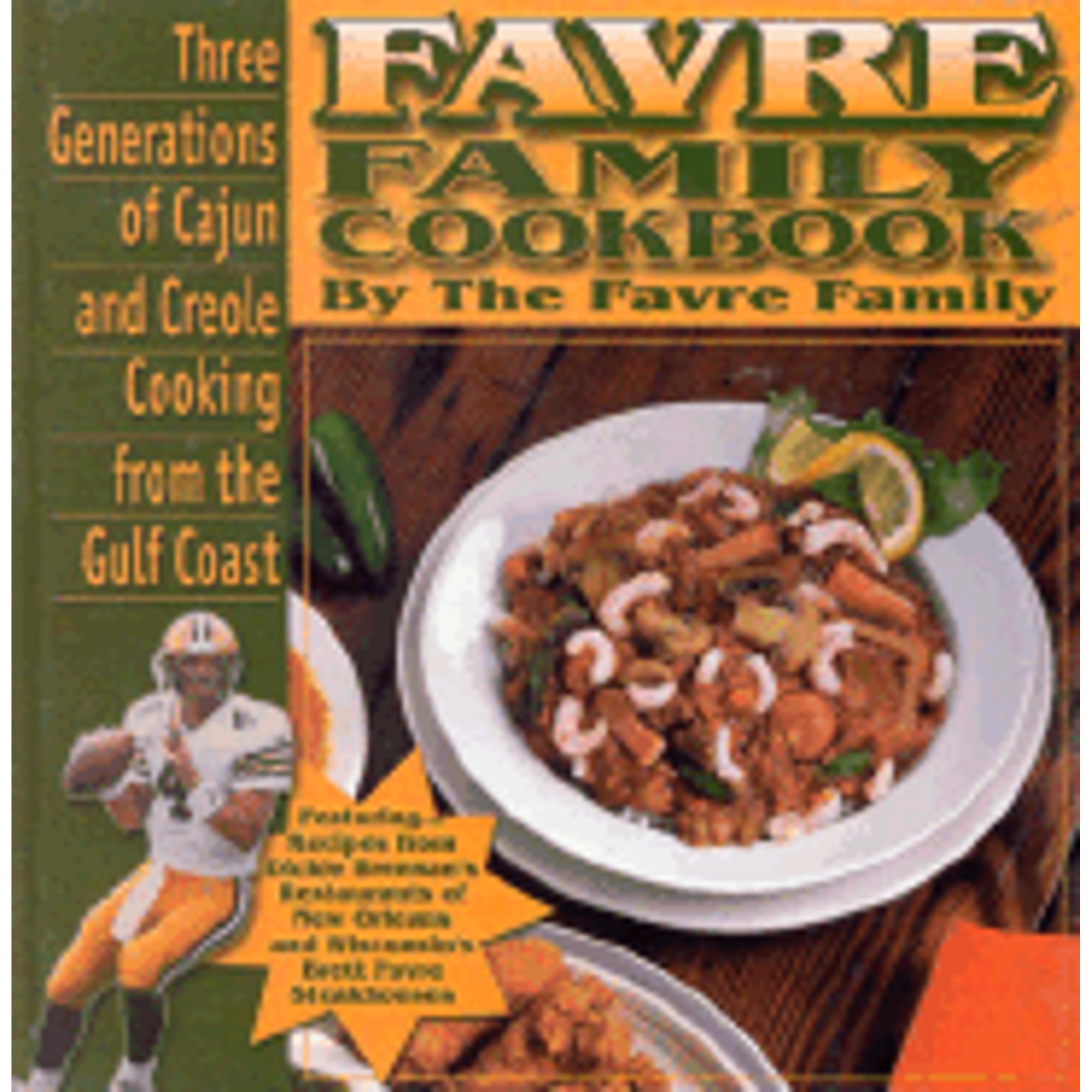 Favre Family Cookbook : Three Generations of Cajun and Creole Cooking ...