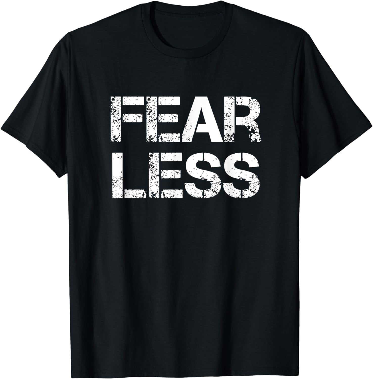 Fear Less Fearless T-Shirt - Walmart.com